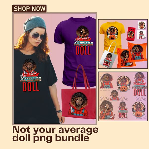Not your Average Doll Png Bundle – SVG OnDemand
